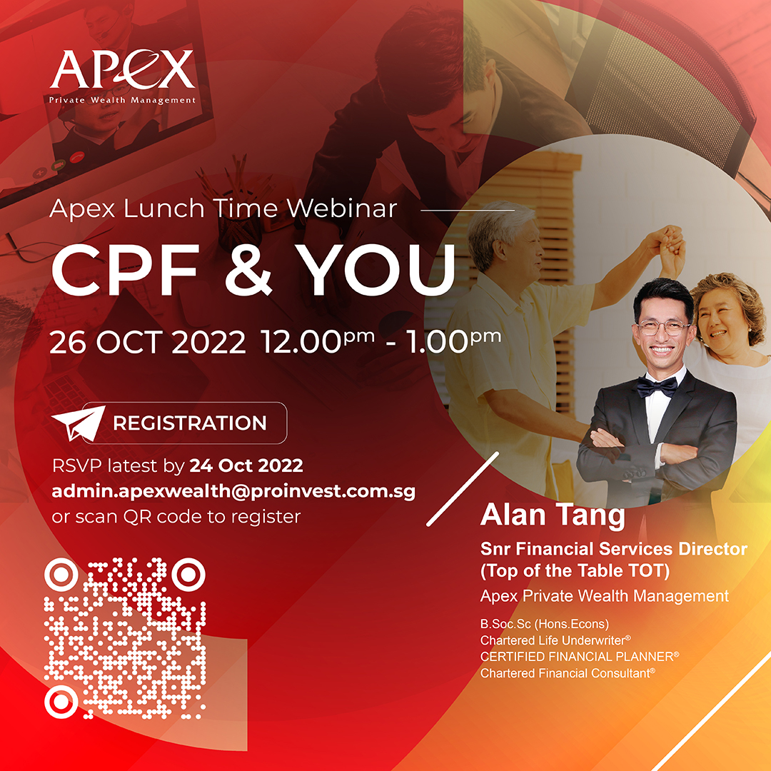 CPF&You_ Webinar - 26 OCT 2022 - Apex Private Wealth Management